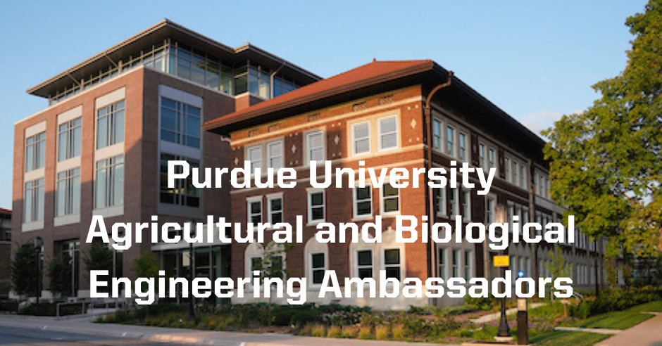 ABE Ambassadors - Agricultural & Biological Engineering - Purdue University