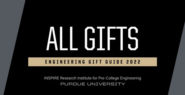All Gifts for 2022 — INSPIRE Research Institute for Pre-College Engineering