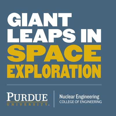 Giant Leaps in Nuclear Engineering - Nuclear Engineering - Purdue ...